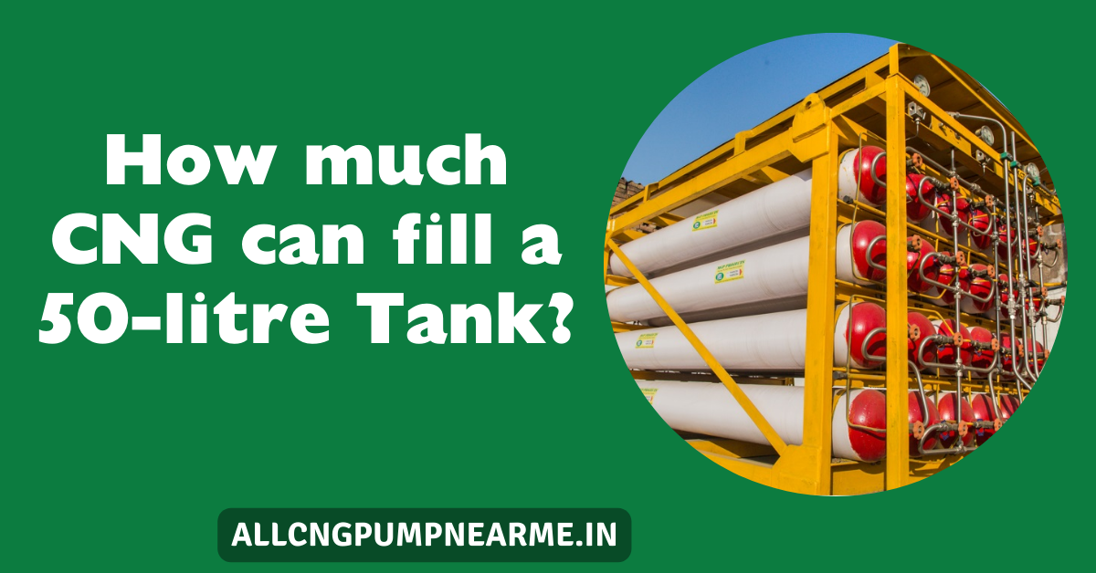 How much CNG can fill a 50-litre Tank?