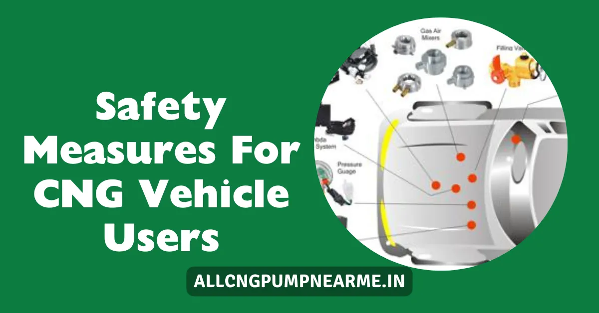 Safety Measures For CNG Vehicle Users
